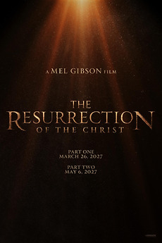 ‎The Resurrection of the Christ: Part Two (2027) directed by Mel Gibson ...