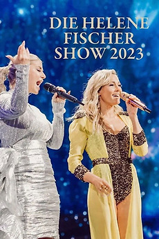 ‎Die Helene Fischer Show 2023 (2023) • Reviews, film + cast • Letterboxd