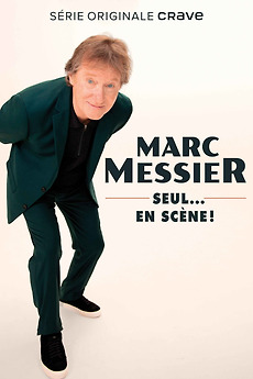 ‎Marc Messier: seul... en scène! (2023) directed by Anthony Hamelin ...