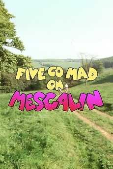 ‎Five Go Mad on Mescalin (1983) directed by Bob Spiers • Reviews, film ...
