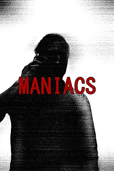 ‎Maniacs (2023) directed by Wade Fisher • Reviews, film + cast • Letterboxd