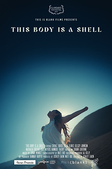 ‎This Body Is A Shell (2024) directed by Ashley Eakin • Reviews, film ...