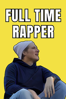 ‎Full Time Rapper (2023) directed by Tom Hughes • Reviews, film + cast ...