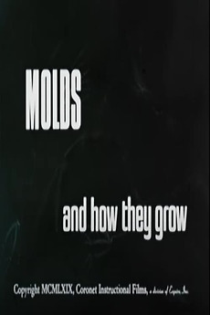 ‎Molds and How They Grow (1969) • Film + cast • Letterboxd