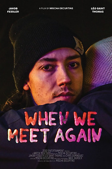 ‎When We Meet Again (2024) directed by Mischa Decurtins • Film + cast ...