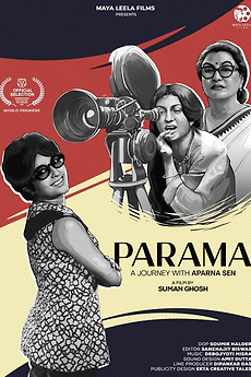 ‎Parama: A Journey with Aparna Sen (2024) directed by Suman Ghosh ...