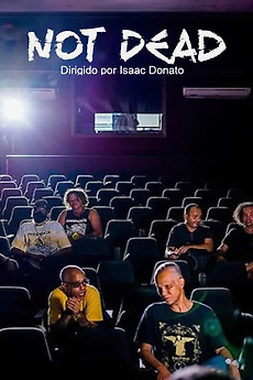 ‎Not Dead (2024) directed by Isaac Donato • Reviews, film + cast ...