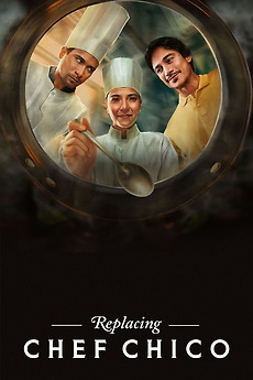 ‎Replacing Chef Chico (2023) directed by Dan Villegas • Reviews, film ...