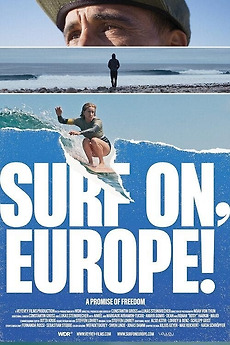 ‎Surf on, Europe! (2024) directed by Constantin Gross, Lukas Steinbrecher • Reviews, film + cast ...