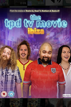 ‎The TPD TV Movie: Ibiza directed by Rob Kellas • Film + cast • Letterboxd