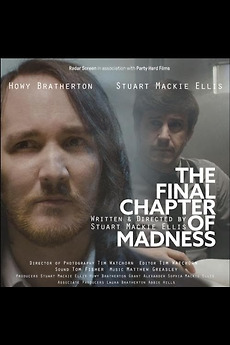 ‎The Final Chapter of Madness (2023) directed by Stuart Mackie Ellis ...