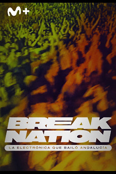 ‎Break Nation. La electrónica que bailó Andalucía (2023) • Reviews ...