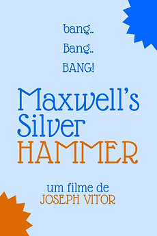 ‎Maxwell's Silver Hammer directed by Joseph Vitor • Film + cast ...