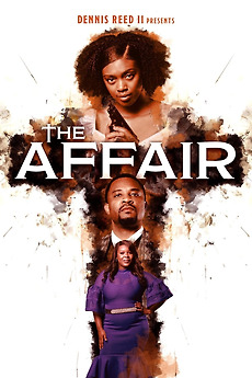 ‎The Affair (2023) directed by Dennis L. Reed II • Reviews, film + cast • Letterboxd