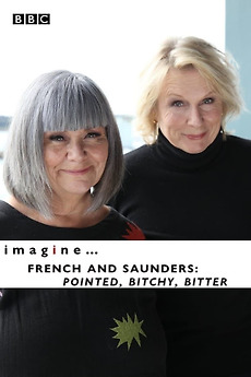 ‎imagine... French & Saunders: Pointed, Bitchy, Bitter (2023) directed ...