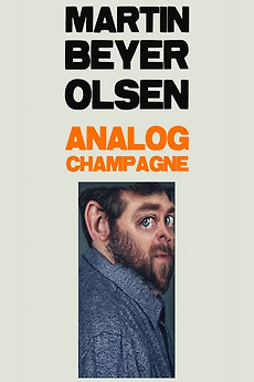 ‎Martin Beyer-Olsen: Analog Champagne (2023) • Film + cast • Letterboxd