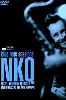 ‎Nigel Kennedy Quintett - The Blue Note Sessions • Film + cast • Letterboxd