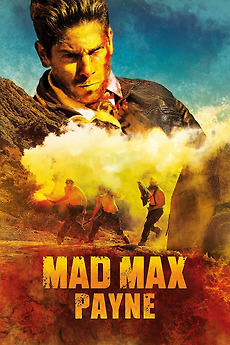 ‎Mad Max Payne (2015) directed by Guillermo de Oliveira • Film + cast ...