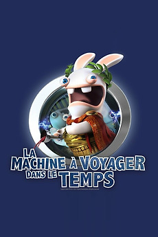 ‎Rabbids Time Machine (2013) directed by Samuel Tourneux • Reviews ...