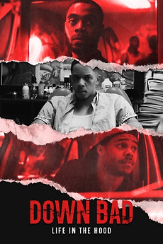 ‎Down Bad: Life in the Hood (2023) directed by Jaron Lockridge ...