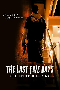 ‎The Last Five Days: The Freak Building (2024) directed by Clay Moffatt ...