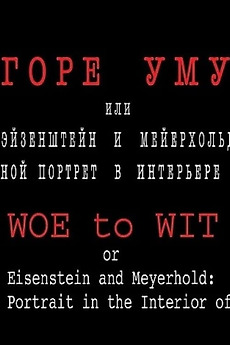 ‎Woe to Wit or Eisenstein and Meyerhold: a Two-fold Portrait in the ...