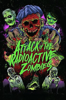 ‎Attack of the Radioactive Zombies (2022) directed by Michael Leo Centi ...