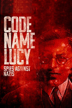 ‎Code Name Lucy: Spies Against Nazis (2023) directed by Jacques Matthey ...