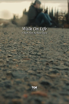 ‎Walk On Life (2024) directed by Steve Leyva • Reviews, film + cast ...