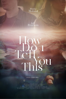 ‎How Do I Tell You This (2024) directed by Lara Hill • Reviews, film ...