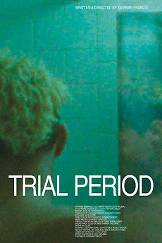 ‎Trial Period (2023) directed by Kiernan Francis • Reviews, film + cast ...