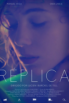 ‎Réplica (2014) directed by Lucien Burckel de Tell • Film + cast ...