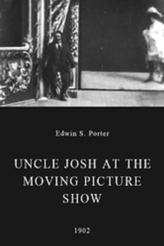 ‎Uncle Josh at the Moving Picture Show (1902) directed by Edwin S ...