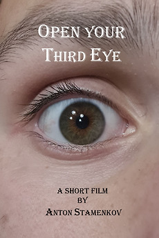 ‎Open your Third Eye (2023) directed by Anton Stamenkov • Reviews, film ...