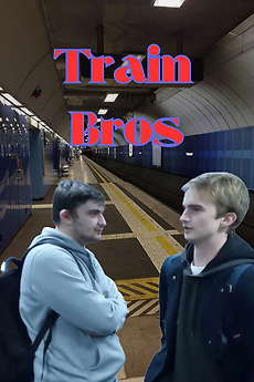 ‎Train Bros (2022) directed by James Basford • Film + cast • Letterboxd