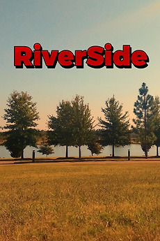 ‎RiverSide (2022) directed by Robert K. Hardesty • Reviews, film + cast ...