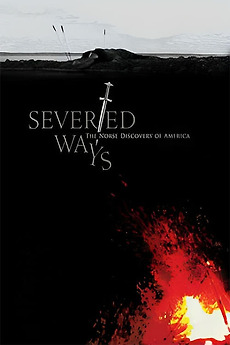 ‎Severed Ways: The Norse Discovery of America (2009) directed by Tony ...