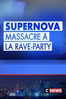 ‎Supernova: Massacre à la Rave Party • Film + cast • Letterboxd