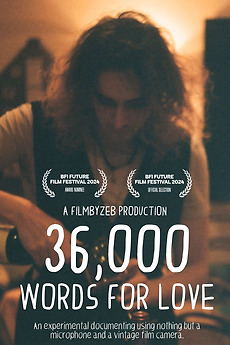 ‎36,000 Words For Love directed by Zeb Goriely • Film + cast • Letterboxd