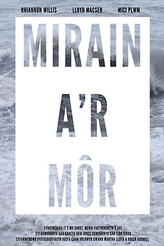 ‎Mirain A'r Môr (2016) directed by Gareth Huw Jones • Reviews, film ...