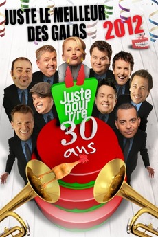 ‎Juste le Meilleur des Galas 2012 (2012) • Film + cast • Letterboxd