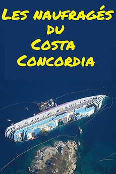 ‎Les naufragés du Costa Concordia (2015) directed by Marc Tiley • Film ...