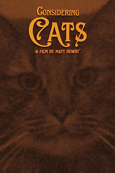 ‎Considering Cats directed by Matt Newby • Film + cast • Letterboxd