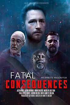 ‎Fatal Consequences (2024) directed by Annette Wilson • Film + cast • Letterboxd