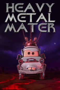 ‎Heavy Metal Mater (2010) directed by John Lasseter, Rob Gibbs ...