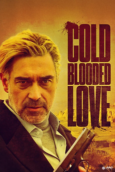 ‎Cold Blooded Love (2021) directed by Fikret Sanal • Reviews, film ...