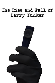 ‎The Rise and Fall of Larry Yunker (2024) directed by Nicholas Żaczek ...