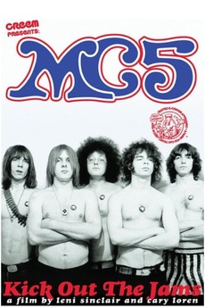 ‎MC5: Kick Out the Jams (1999) directed by Leni Sinclair, Cary Loren ...