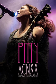 ‎Pitty: ACNXX Ao Vivo em Salvador (2024) • Reviews, film + cast • Letterboxd