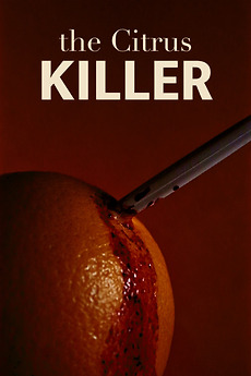 ‎The Citrus Killer (2024) directed by Xander Haan • Reviews, film ...